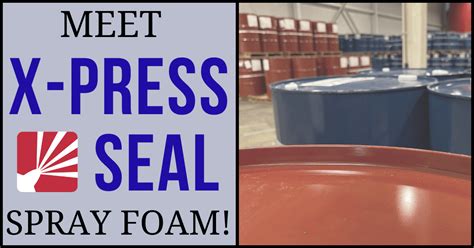 Central Urethane Spray Foam An Introduction To X Press Seal Products