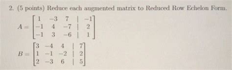 Solved Points Reduce Each Augmented Matrix To Reduced Chegg