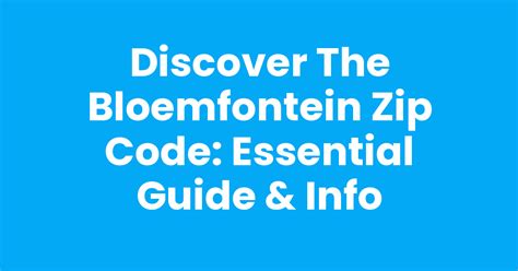 Discover The Bloemfontein Zip Code Essential Guide And Info