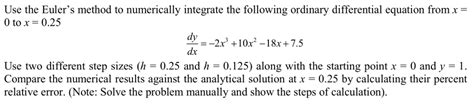 Solved Use The Eulers Method To Numerically Integrate The