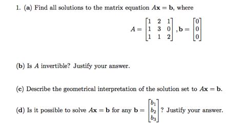 Solved A Find All Solutions To The Matrix Equation Ax Chegg Com