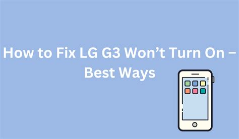 How To Fix Lg G Wont Turn On Best Ways
