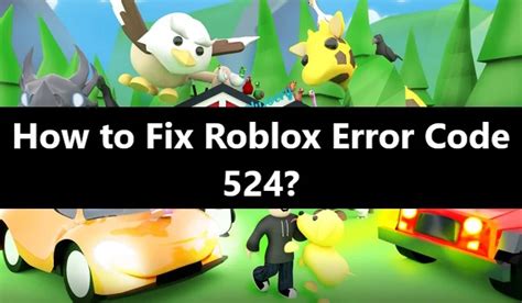 How To Fix Roblox Error Code 524 3 Simple Solutions