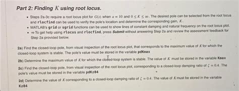Solved Part Finding K Using Root Locus Steps A C Chegg