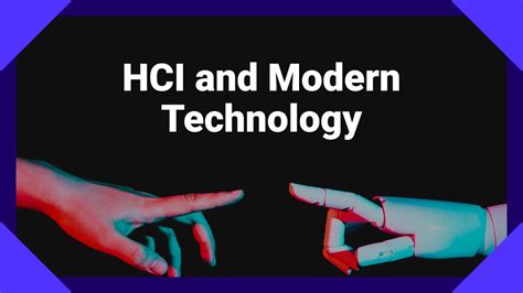 Exploring The Impact Of Human Computer Interaction Hci On Modern