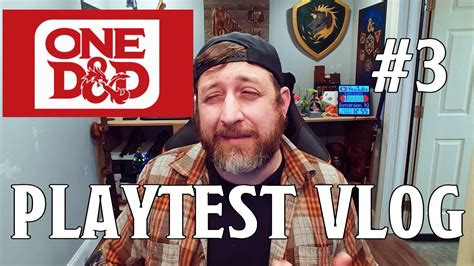 One Dandd Playtest Vlog 3 Nerd Immersion Youtube