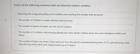 Solved Select All The Following Scenarios That Are Binomial