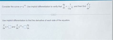 Solved Consider The Curve Xy13 ﻿use Implicit