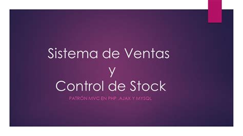 Sistema De Ventas Con Control De Inventario Patron Mvc Php Mysqlajaxjquery Youtube