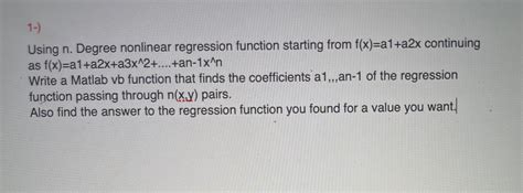 Solved 1 Using N ﻿degree Nonlinear Regression Function