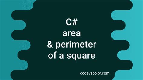 C Program To Print The Area And Perimeter Of A Square Codevscolor