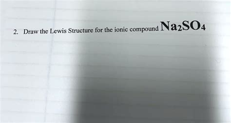 SOLVED Draw The Lewis Structure For The Ionic Compound Na SO