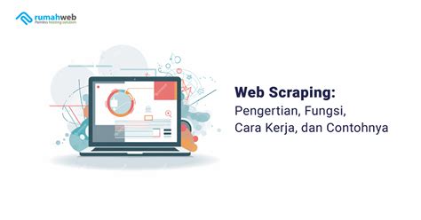 Web Scraping Pengertian Fungsi Cara Kerja Dan Contohnya