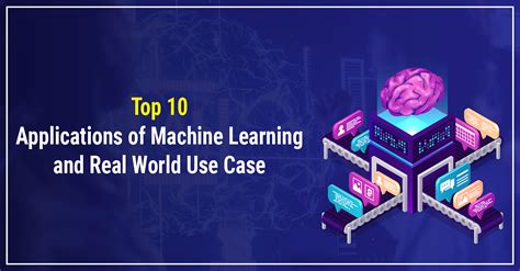 Top 10 Applications Of Machine Learning And Real World Use Case By