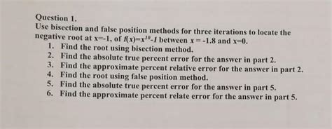 Solved Question 1 Use Bisection And False Position Methods