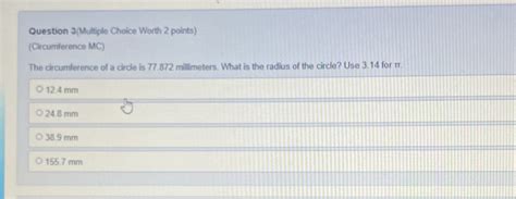 Question 3 Multiple Choice Worth 2 Points Circumference Mc The Circumference Of Circle 77 872