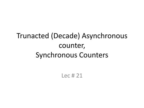 Solution Lec 21 Trunacted Decade Asynchronous Counter Synchronous Counters Studypool
