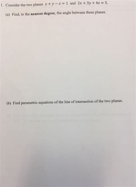 Solved Consider The Two Planes X Y Z 1 And 2x 3y