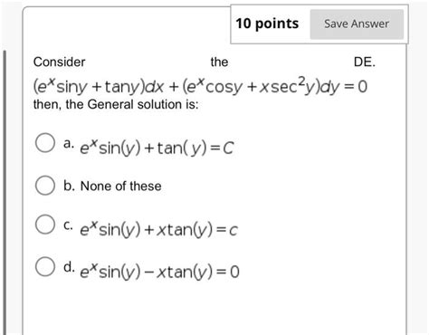 Solved Consider Exsinytanydxexcosyxsec2ydy0 Then