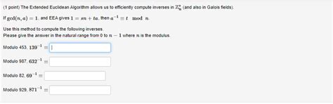 Solved 1 Point The Extended Euclidean Algorithm Allows Us