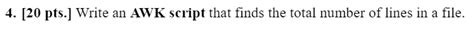 Solved 4 20 Pts Write An Awk Script That Finds The Total