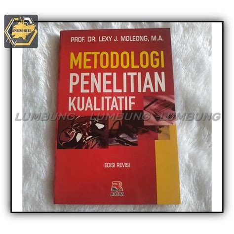 Metodologi Penelitian Kualitatif Lexy Moleong Lazada Indonesia