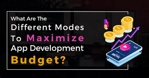What Are The Different Modes To Maximize App Development Budget