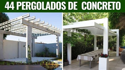 44 Pergolados Feitos De Concreto Para Sua InspiraÇÃo Youtube