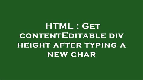 Html Get Contenteditable Div Height After Typing A New Char Youtube