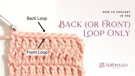 How To Crochet In The Back Or Front Loop Only RaffamusaDesigns