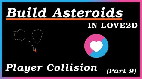 Implementing Player Collision Detection Creating Asteroids In Love2d Part 9