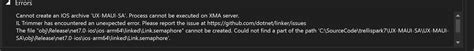 Cannot Create An Ios Arcive Process Cannot Be Executed On Xma Server Il Trimmer Has