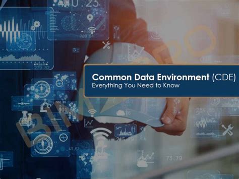 Common Data Environment Cde What Why How It Matters