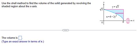 solved use the shell method to find the volume of the solid