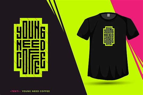 인용 젊은 필요 커피 인쇄 T 셔츠 패션 의류 포스터 및 상품에 대한 트렌디 한 타이포그래피 수직 디자인 템플릿 0명에 대한