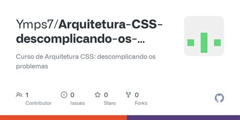 GitHub Ymps Arquitetura CSS Descomplicando Os Problemas Curso De Arquitetura CSS