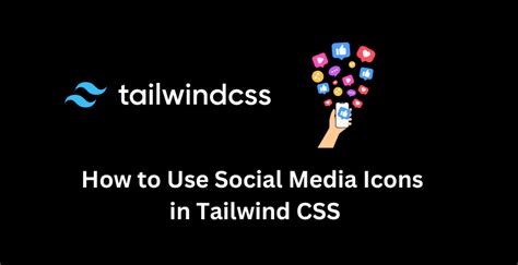 How To Use Social Media Icons In Tailwind CSS Larainfo