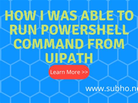 How I Was Able To Run PowerShell Command From UiPath Subhrapratim De