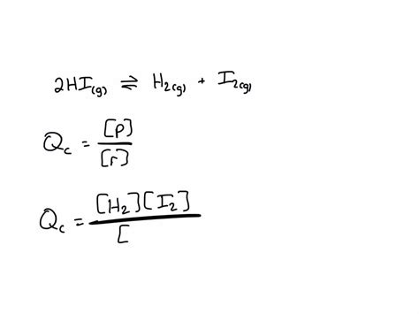 Solved Determine The Reaction Quotient Expression For The Reversible Reaction Below 2hi G â‡Œ