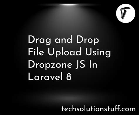 Drag And Drop File Upload Using Dropzone Js In Laravel 8 En 2024