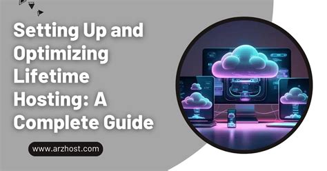 Setting Up And Optimizing Lifetime Hosting A Complete Guide