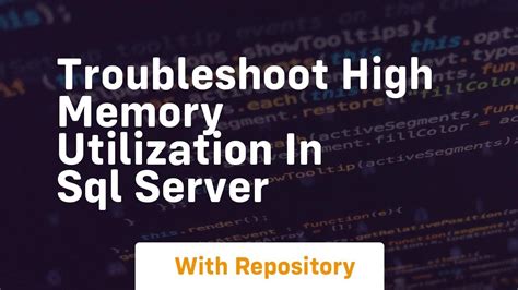 Troubleshoot High Memory Utilization In Sql Server Youtube