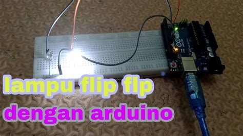 Cara Membuat Lampu Flip Flop Dengan Arduino