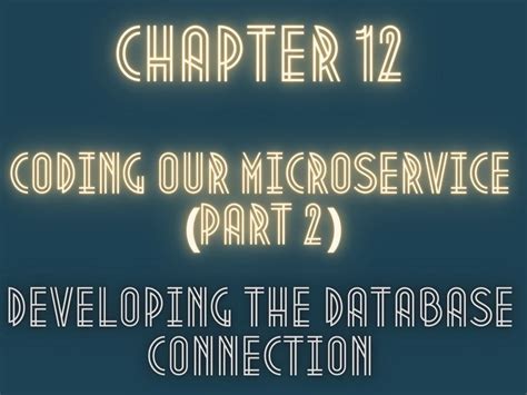 Chapter 12 — Coding Our Microservice Part 2 By Israel Josué Parra