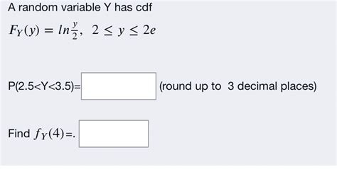 solved a random variable y has cdf fy y ln2y 2≤y≤2e p 2 5