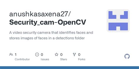 Github Anushkasaxena27securitycam Opencv A Video Security Camera That Identifies Faces And