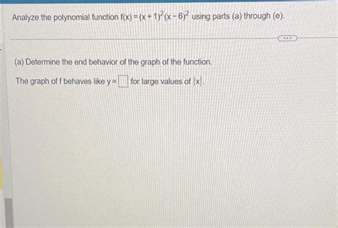 Solved Analyze The Polynomial Function F X X 1 2 X6 2 Chegg Com