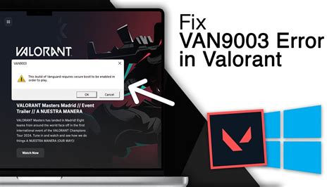 Van9003 Valorant Windows 11 Error Heres The Fix