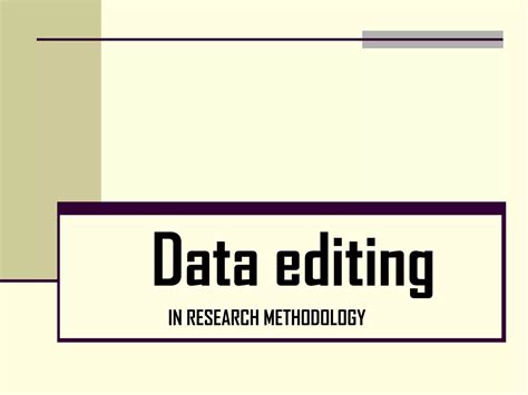 Data Editing In Research Methodology Pptx