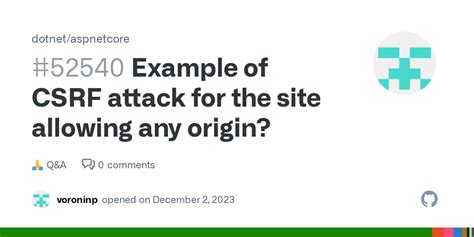 example of csrf attack for the site allowing any origin · dotnet aspnetcore · discussion 52540